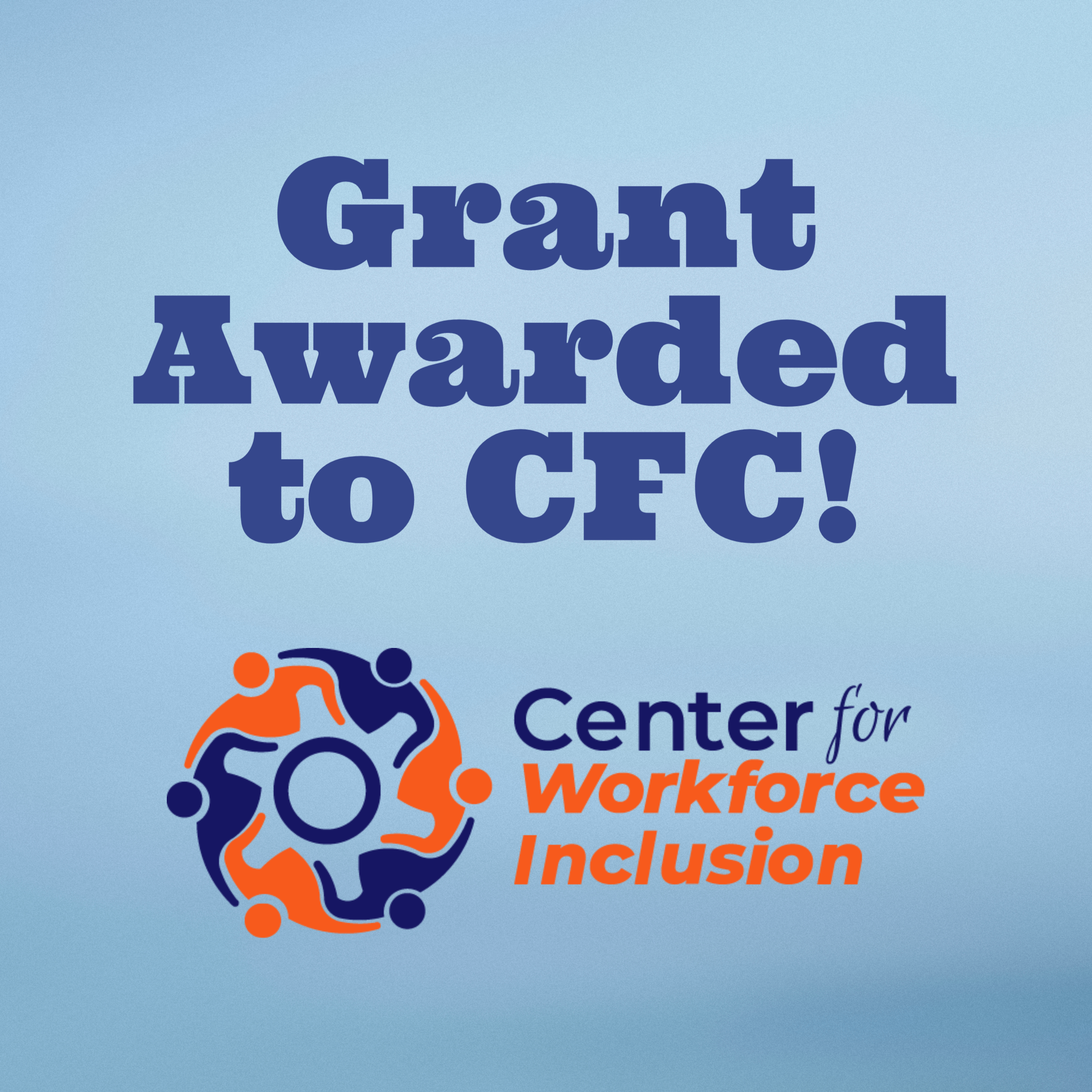 New Grant Awarded to CFC from Center for Workforce Inclusion - Citizens ...